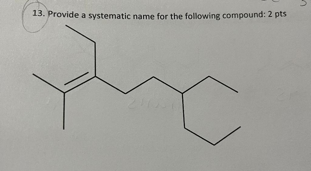Solved 13. Provide a systematic name for the following | Chegg.com