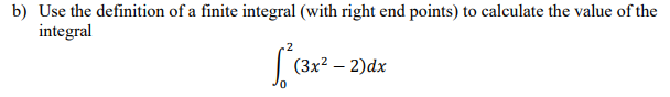 Solved b) Use the definition of a finite integral (with | Chegg.com