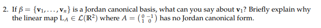 Solved 2. If β={v1,…,vn} is a Jordan canonical basis, what | Chegg.com