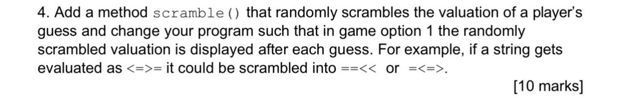 Solved 4. Add a method scramble () that randomly scrambles | Chegg.com