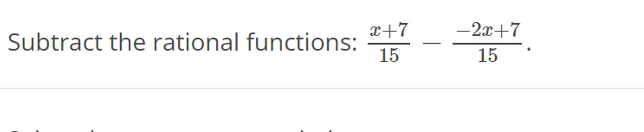 Solved Subtract the rational functions: x+715--2x+715. | Chegg.com