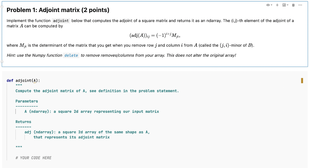 Solved Problem 1: Adjoint matrix (2 points) Implement the | Chegg.com Solved Problem 1: Adjoint matrix (2 points) Implement the | Chegg.com