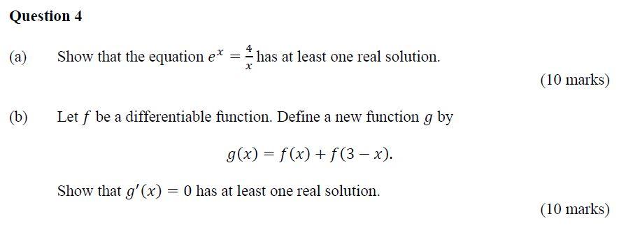 Solved Question 4 (a) Show that the equation ex=x4 has at | Chegg.com