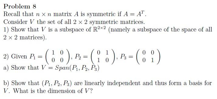 Solved Problem 8 Recall that nxn matrix A is symmetric if A= | Chegg.com
