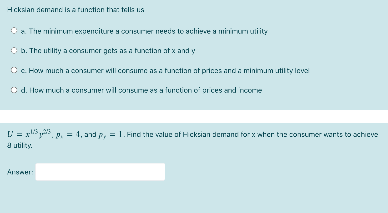 Solved Hicksian demand is a function that tells us a. The | Chegg.com