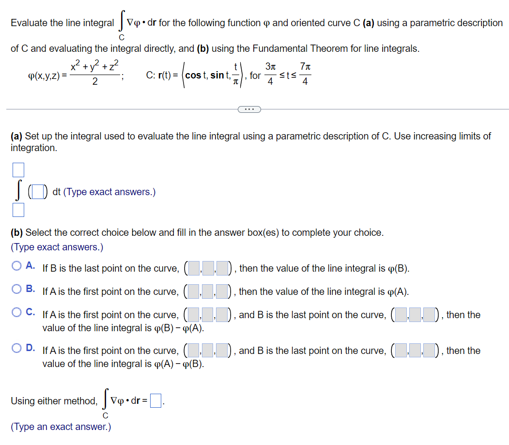 Solved Evaluate the line integral ∫C∇φ⋅dr for the following | Chegg.com