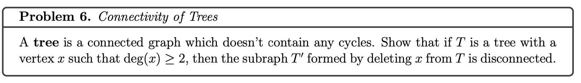 Solved Problem 6. Connectivity of Trees A tree is a | Chegg.com
