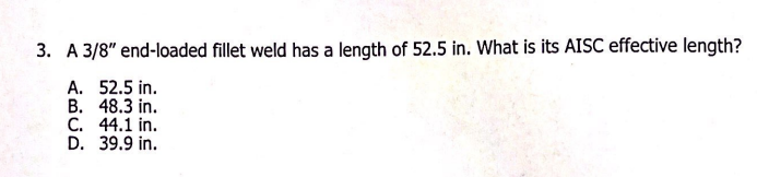 Solved 3. A 3/8′′ end-loaded fillet weld has a length of | Chegg.com