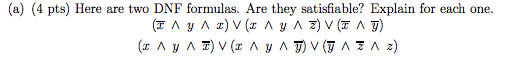 Solved (a) (4 pts) Here are two DNF formulas. Are they | Chegg.com