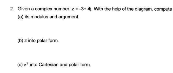 Solved 2. Given a complex number, z = -3+ 4j. With the help | Chegg.com