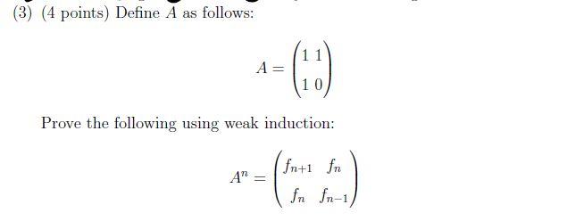 Solved (3) (4 points) Define A as follows: A=(1110) Prove | Chegg.com