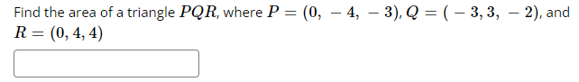 Solved Find the area of a triangle PQR, where | Chegg.com
