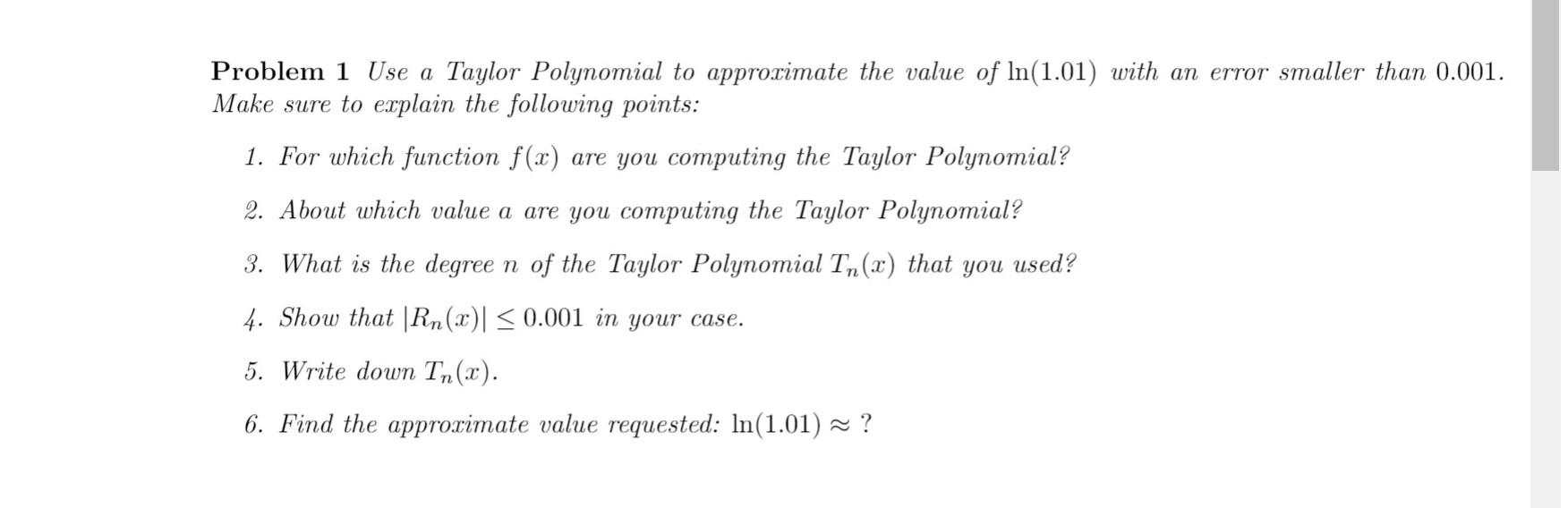 Solved Problem 1 Use a Taylor Polynomial to approximate the | Chegg.com