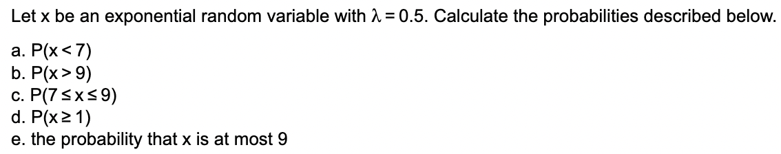 Solved Let x be an exponential random variable with λ=0.5. | Chegg.com