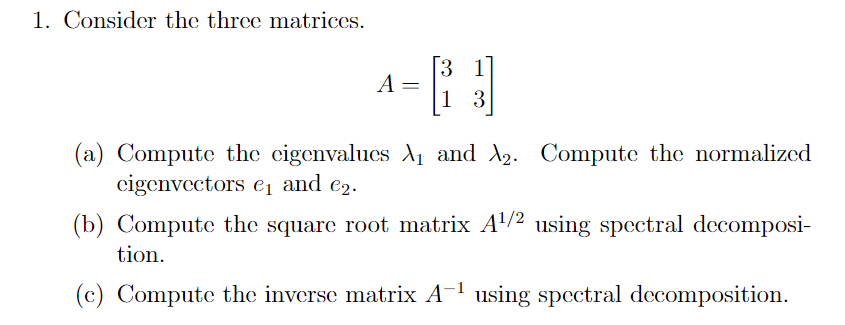 Solved 1. Consider the three matrices. A 3 1] 1 3 (a) | Chegg.com