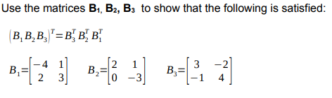 Solved Use the matrices B1,B2,B3 to show that the following | Chegg.com