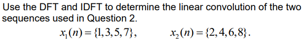 Solved Use the DFT and IDFT to determine the linear | Chegg.com
