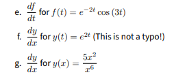 Solved e. dtdf for f(t)=e−2tcos(3t) f. dxdy for y(t)=e2t | Chegg.com