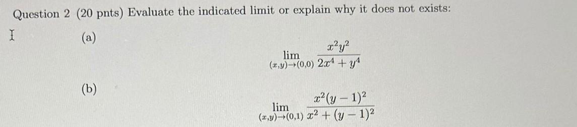 Solved Question 2 (20 pnts) Evaluate the indicated limit or | Chegg.com
