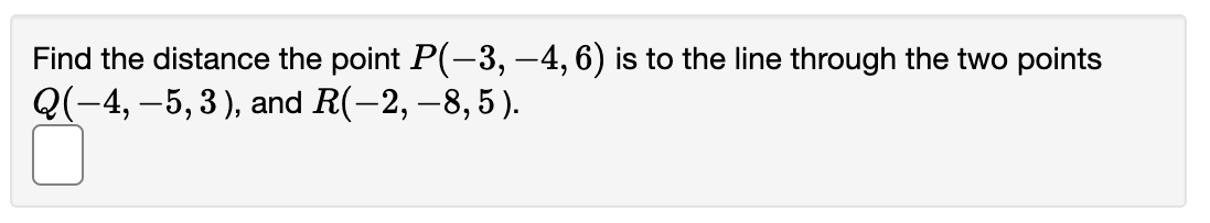 Solved Find the distance the point P(-3,-4,6) ﻿is to the | Chegg.com