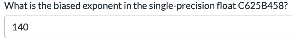 Solved What is the biased exponent in the single-precision | Chegg.com