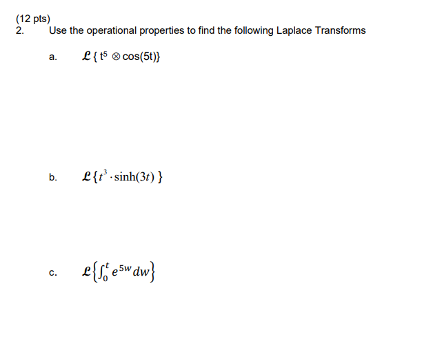 Solved (12 pts) 2. Use the operational properties to find | Chegg.com