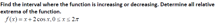 Solved Find the interval where the function is increasing or | Chegg.com