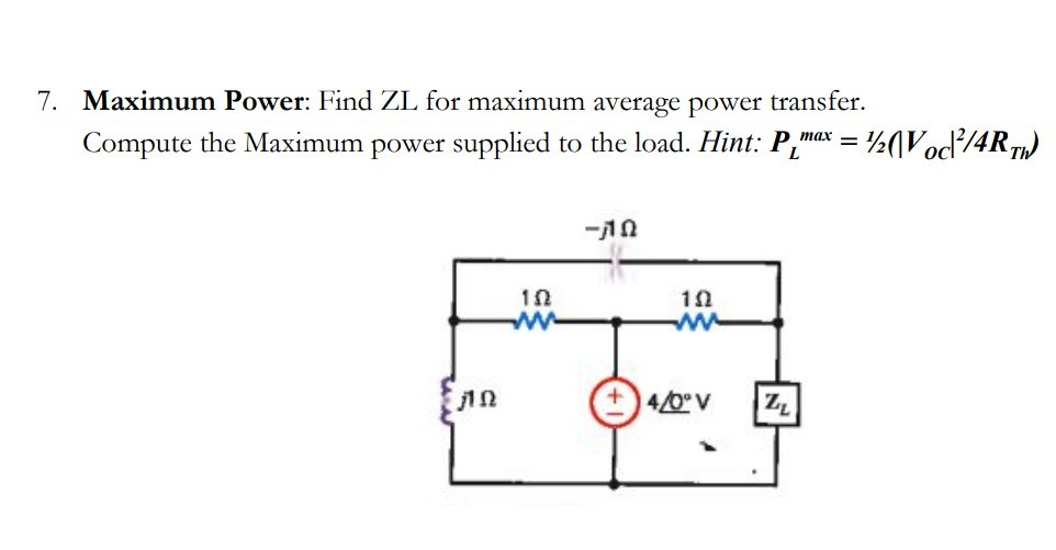 Solved 7. Maximum Power: Find ZL for maximum average power | Chegg.com