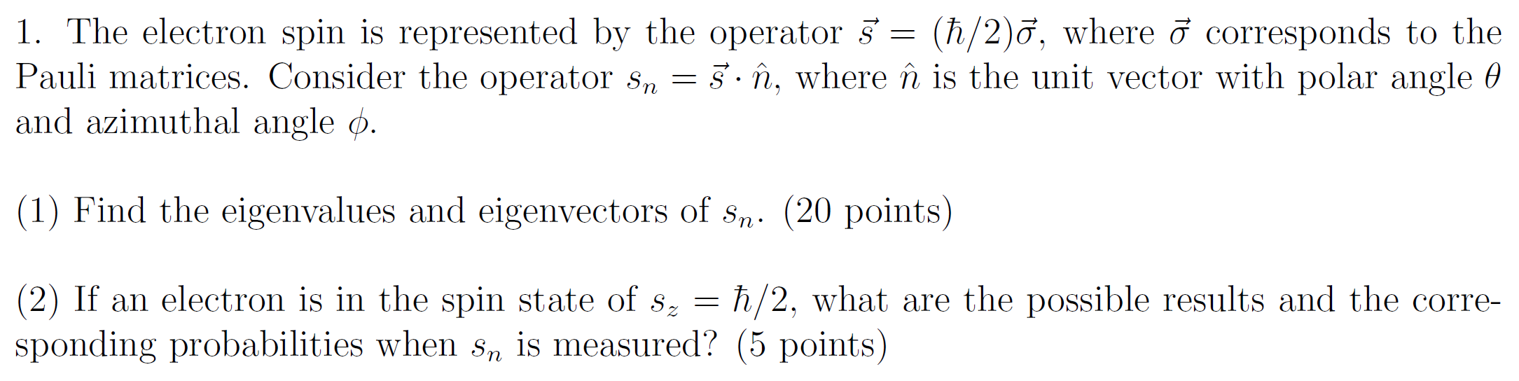 Solved 1. The electron spin is represented by the operator š | Chegg.com