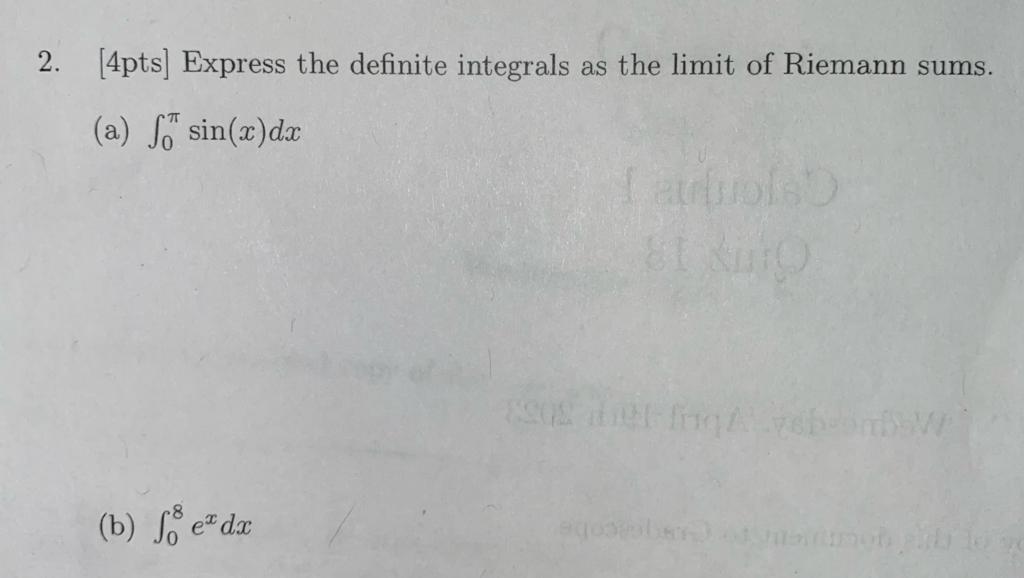 Solved 2. [4pts] Express the definite integrals as the limit | Chegg.com