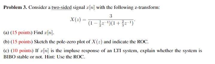 Solved Problem 3. Consider a two-sided signal x[n] with the | Chegg.com