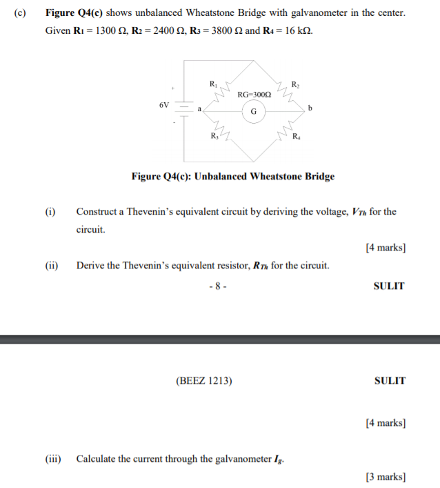 Solved (c) Figure Q4(c) shows unbalanced Wheatstone Bridge | Chegg.com