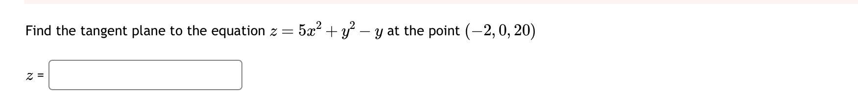 Solved Find The Tangent Plane To The Equation Z 5x2 Y2−y At