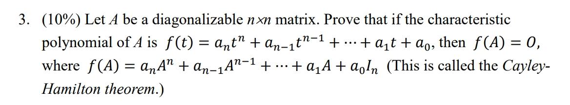 Solved 3. (10%) Let A be a diagonalizable n×n matrix. Prove | Chegg.com