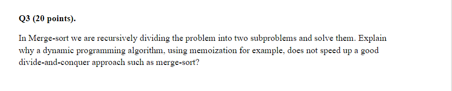 Solved Q3 20 Points In Merge Sort We Are Recursively 