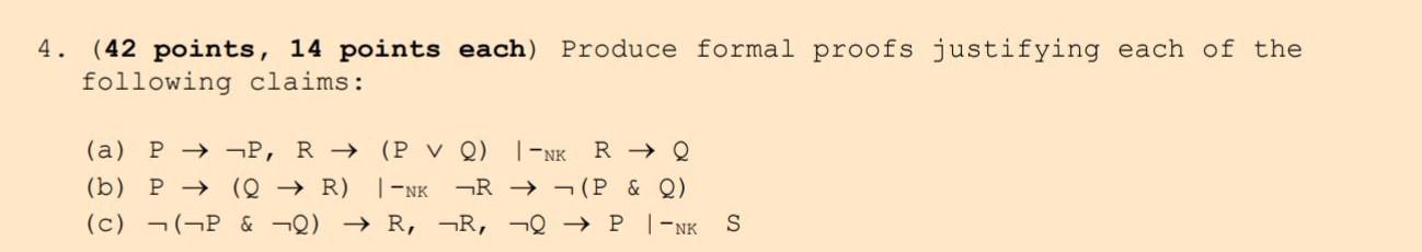 Solved 4. (42 points, 14 points each) Produce formal proofs | Chegg.com