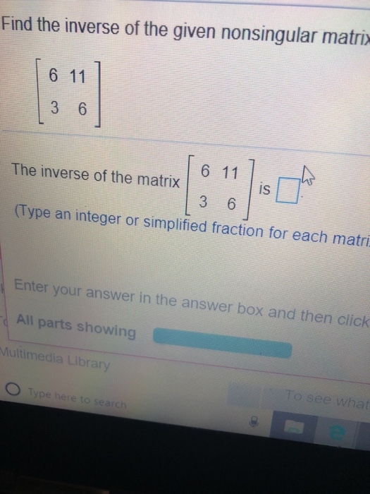 Solved Find the inverse of the given nonsingular matrix 6 11 | Chegg.com