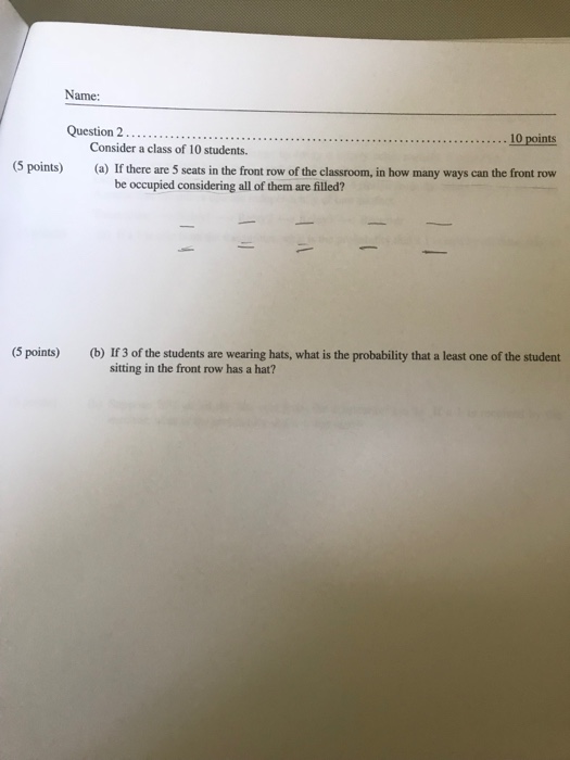Solved Name: Question 2 Consider a class of 10 students. 10 | Chegg.com