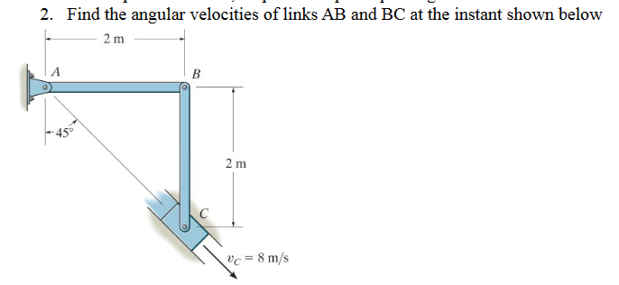 Solved Find the angular velocities of links AB ﻿and BC ﻿at | Chegg.com