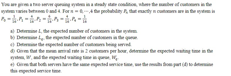 Solved You are given a two server queuing system in a steady | Chegg.com