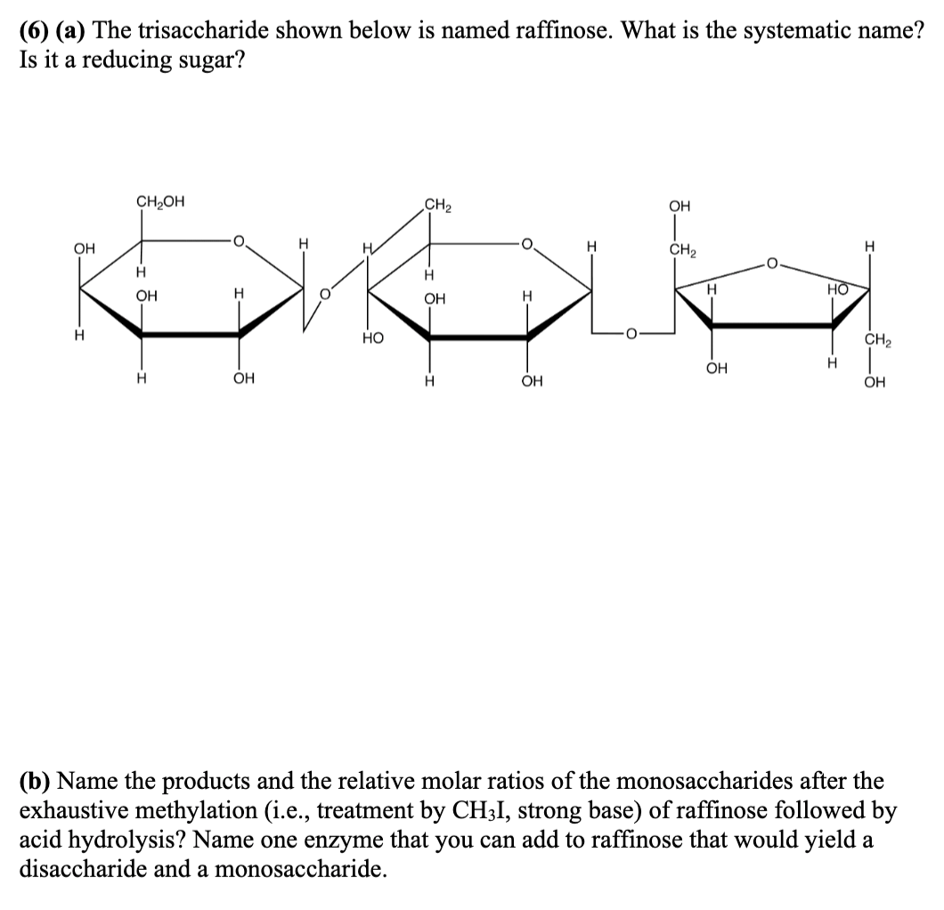 Solved (6) (a) The trisaccharide shown below is named | Chegg.com
