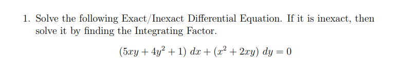 Solved Solve the Exact/Inexact Differential Equation. If it | Chegg.com