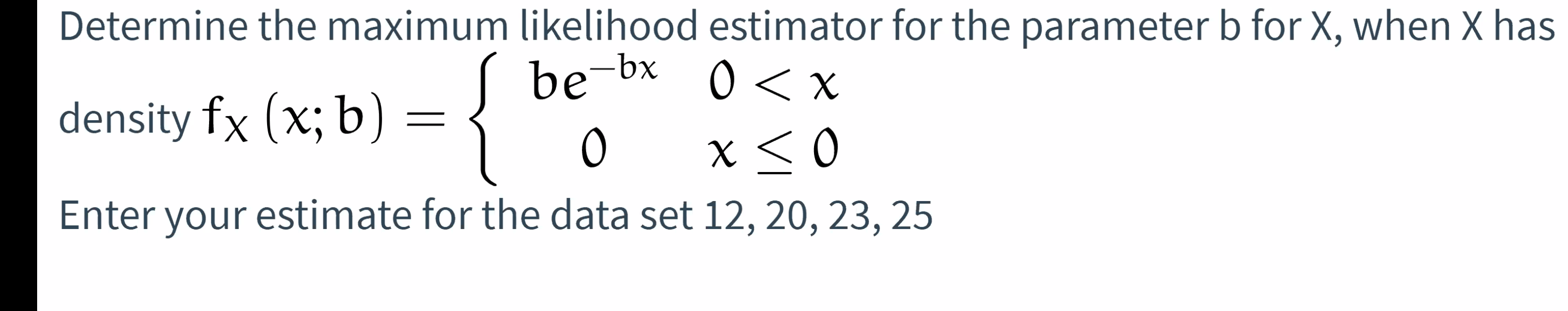 Solved Determine the maximum likelihood estimator for the | Chegg.com