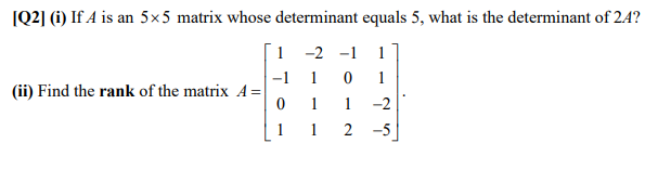 Solved [Q2] (i) If A is an 5×5 matrix whose determinant | Chegg.com