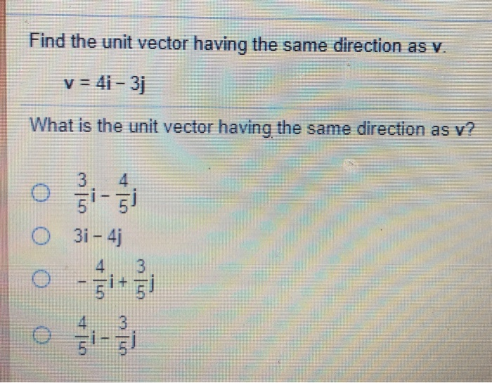 Solved Find the unit vector having the same direction as v | Chegg.com