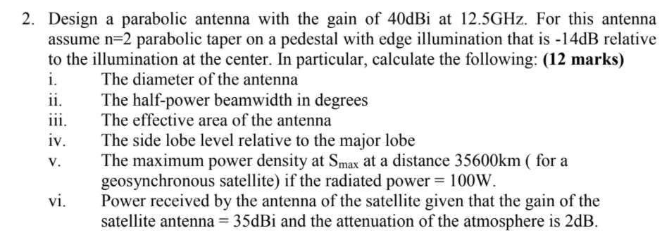 Solved Design a parabolic antenna with the gain of 40dBi at | Chegg.com