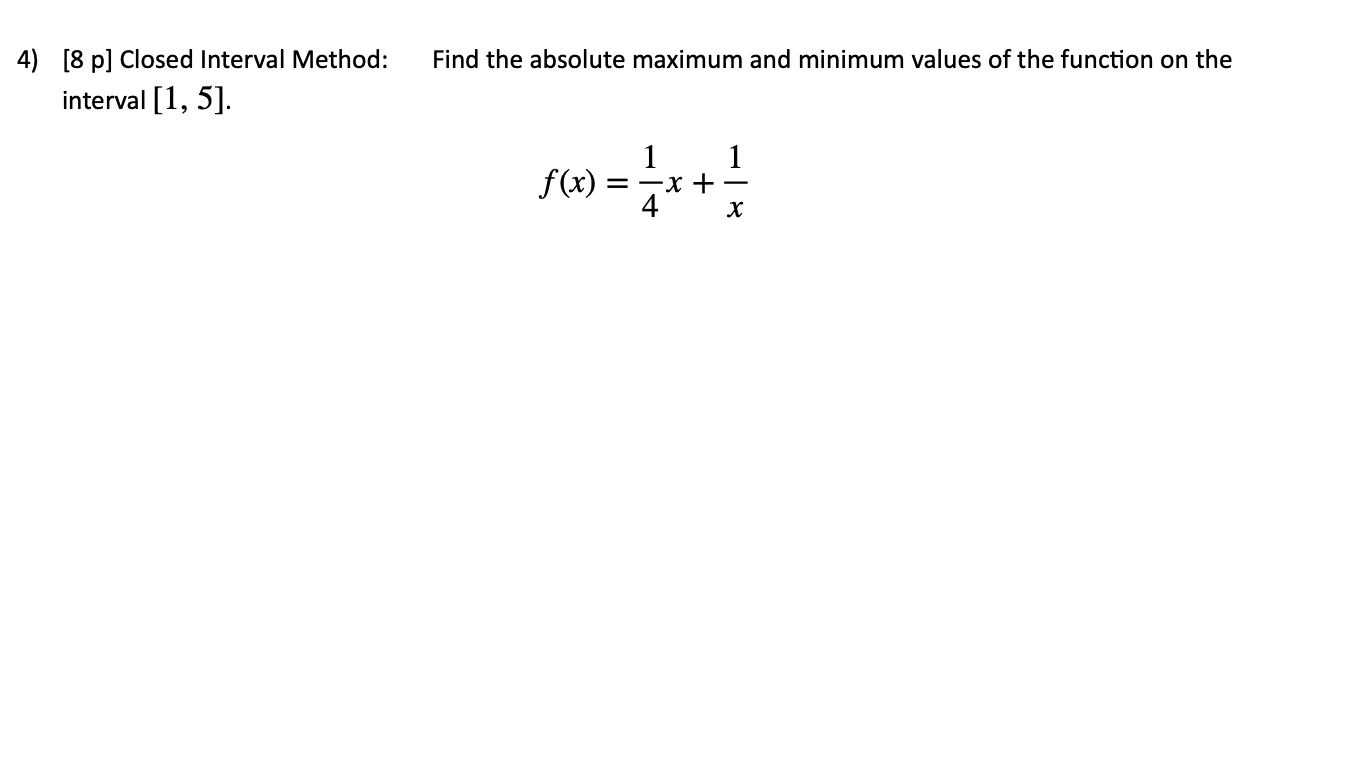 Solved 4) [8 p] Closed Interval Method: Find the absolute | Chegg.com
