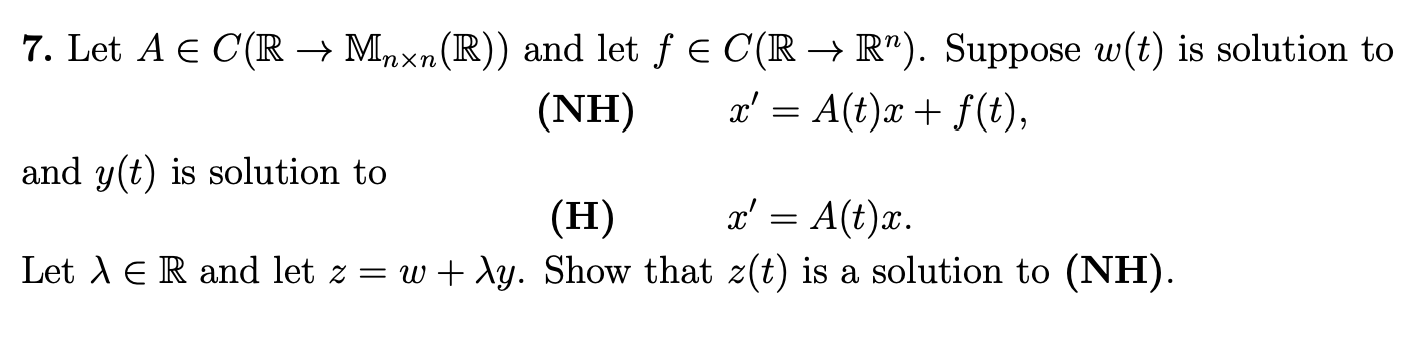 Solved = 7. Let A E C(R → Mnxn(R)) and let fe C(R+R"). | Chegg.com