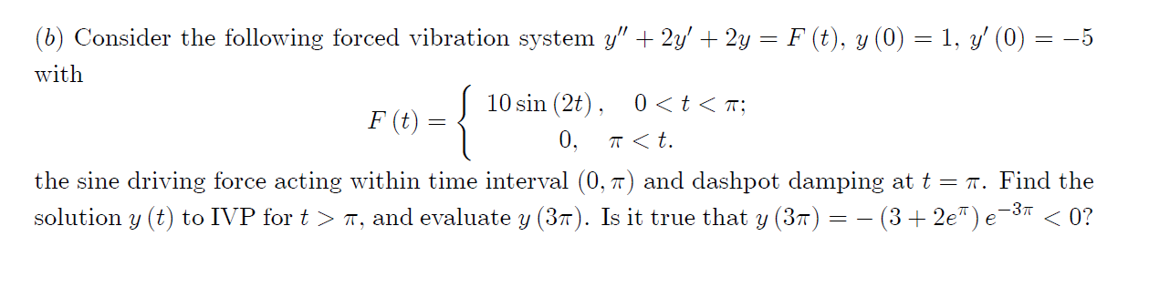 Solved (b) Consider the following forced vibration system | Chegg.com