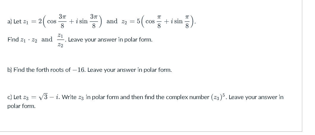 Solved a) Let 2₁ = 2 2( 3π + i sin 8 21 Find 2₁ 22 and Leave | Chegg.com